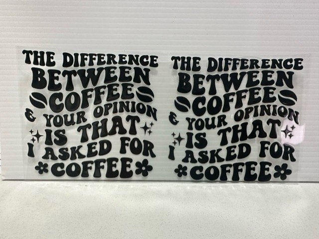 399. 16oz uv sticker wrap the difference between coffee your opinion is ...